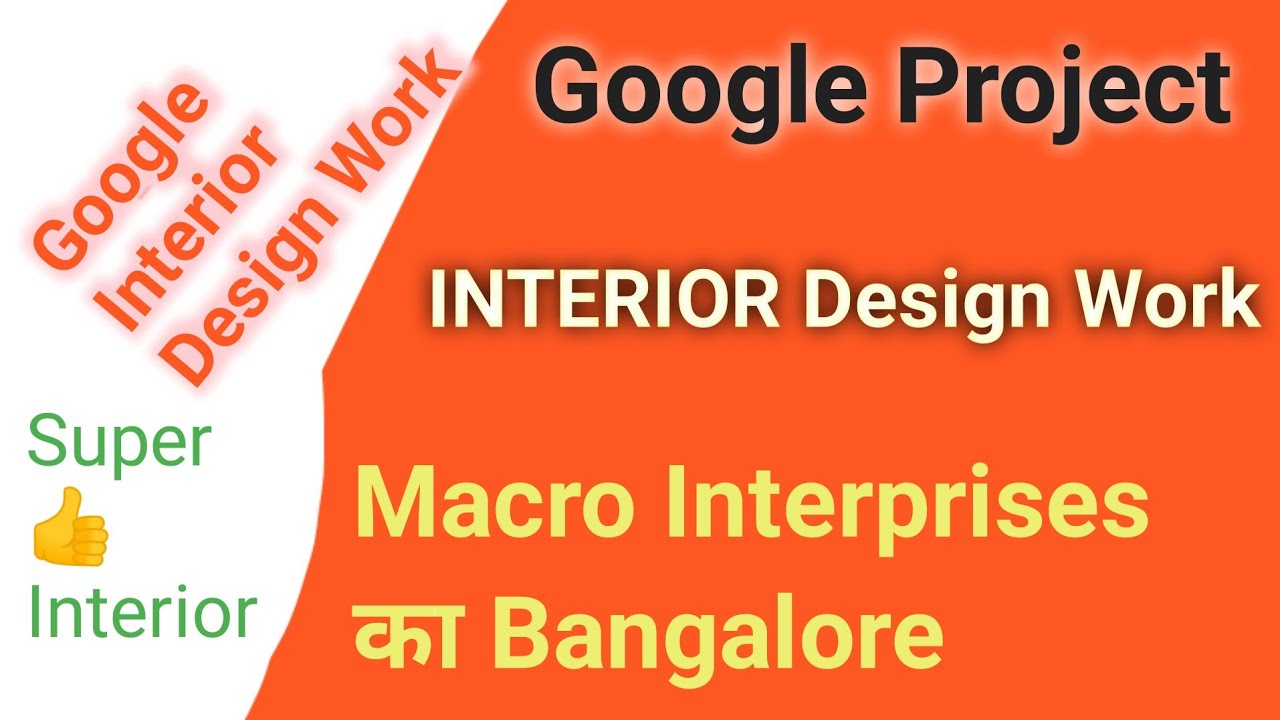 Bangalore Google Project ! Macro Interprises का Google Interior Design ...