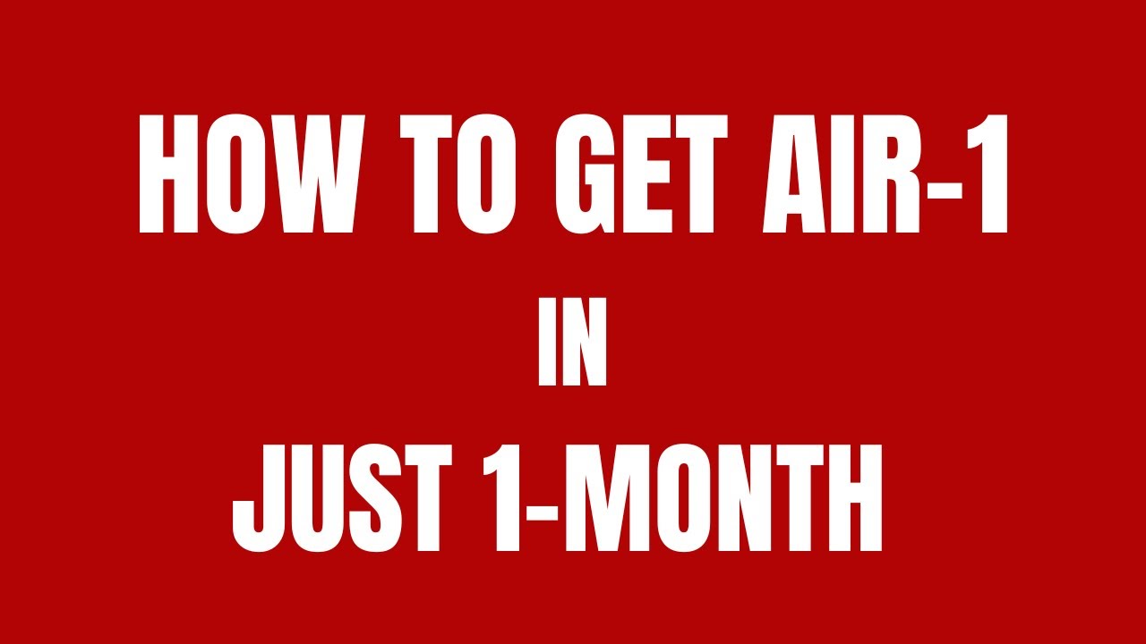 HOW TO GET AIR-1 IN JUST 1-MONTH - YouTube