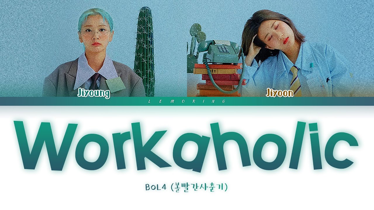 BOL4 - Workaholic [Color Coded Lyrics/Han/Rom/Eng/가사] Chords - Chordify