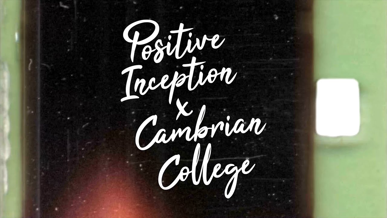 Positive Inception x Cambrian College - YouTube
