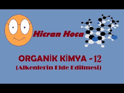 Hicran Hoca -Organik Kimya 12 (Alkenlerin Elde Edilmesi-Kısa Ve Öz!)