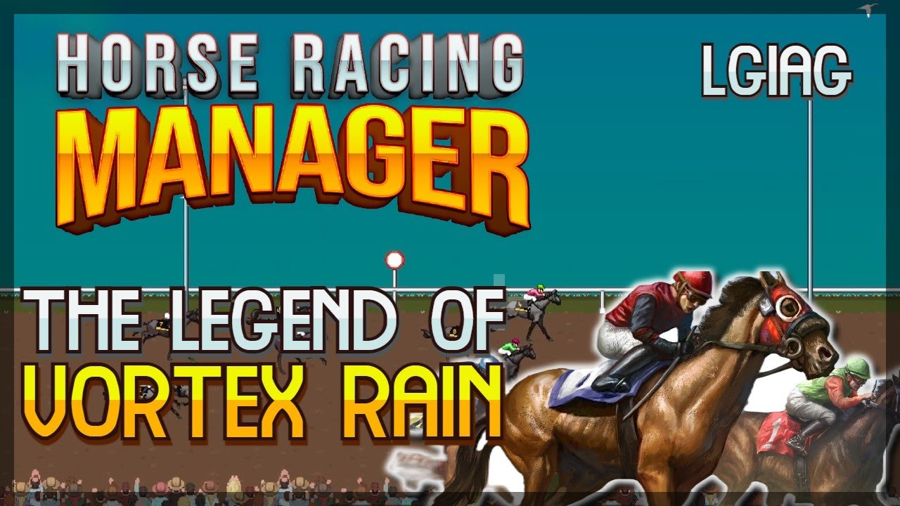 The LEGEND of VORTEX RAIN | Horse Racing Manager - LGIAG - YouTube