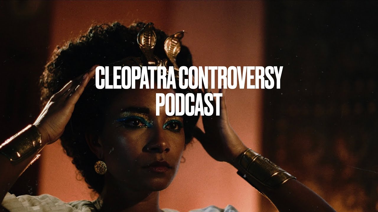 Cleopatra Controversy | Podcast - YouTube