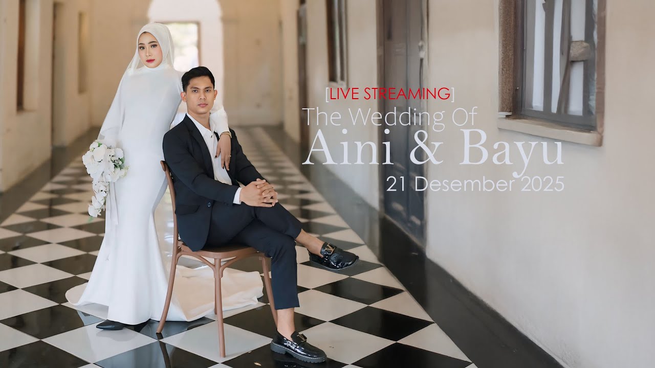 The Wedding Of Aini & Bayu || 21 Desember 2025 - YouTube