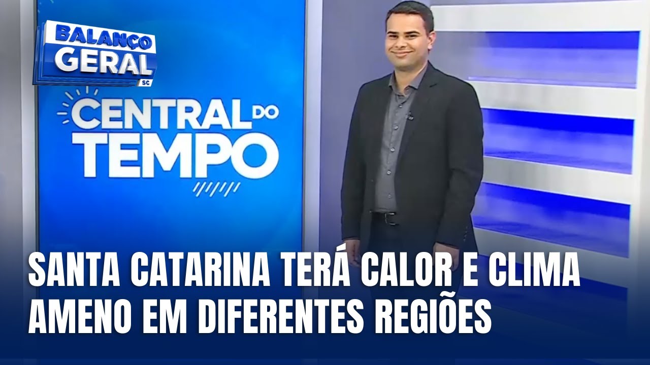Central do Tempo - Santa Catarina terá temperaturas altas e mais amenas ...