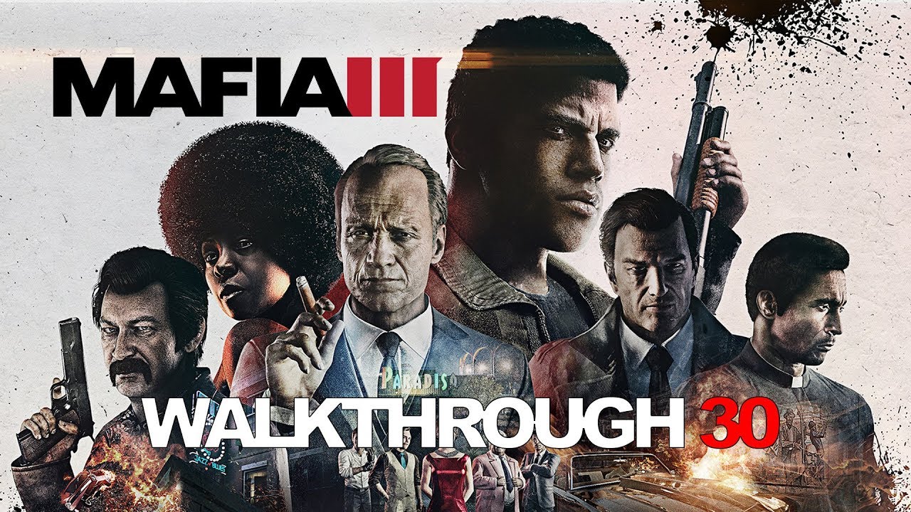 Mafia III PC Let's Play 30 (Hard Difficulty) "Uncle" Lou Marcano - YouTube