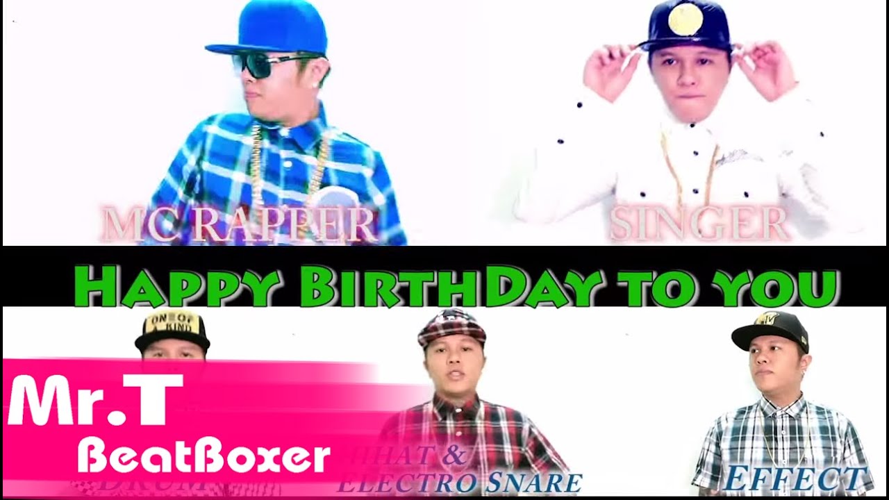 [Mr.T BeatBox] - HAPPY BIRTHDAY 2014 - YouTube