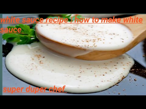 white sauce recipe | how to make white sauce |super duper chef - YouTube