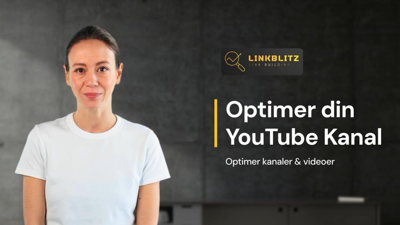 Optimer din YouTube Kanal eller Video med LinkBlitz.dk - YouTube