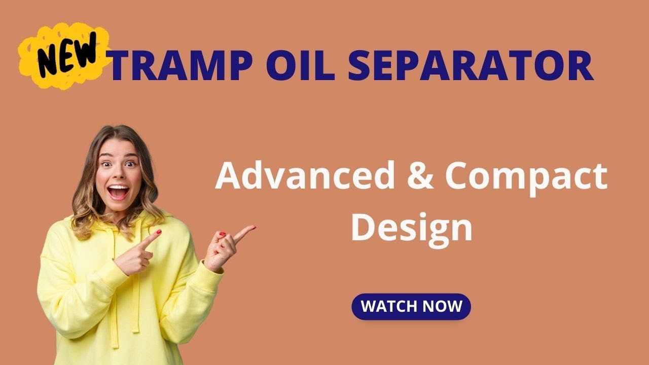 All New Tramp Oil Separator | Advance & Compact | Tramp Oil Removal ...