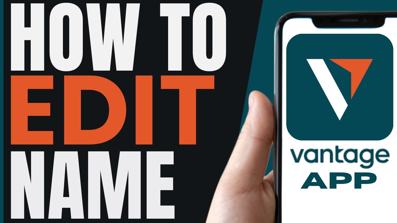How To EDIT NAME In Vantage App (QUICK & EASY) 2026 - YouTube
