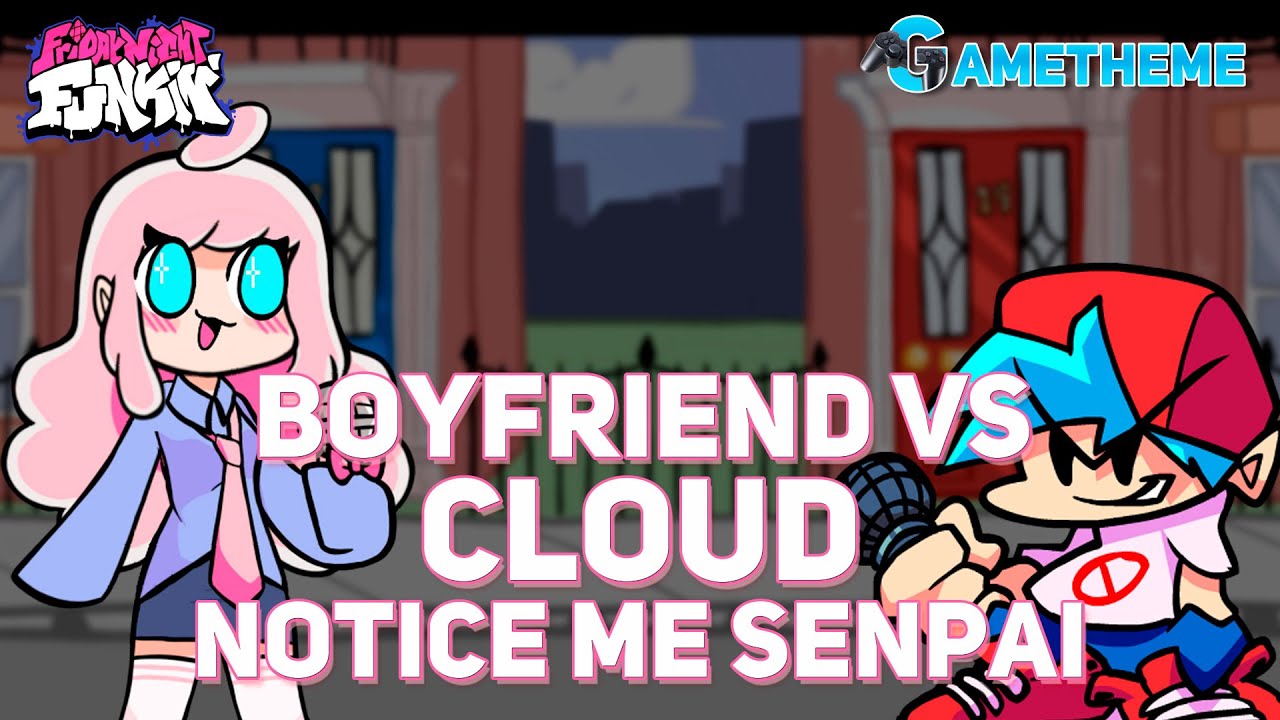 FNF Boyfriend VS Cloud Notice Me Senpai (FNF Mod) | FNF Cloud - YouTube
