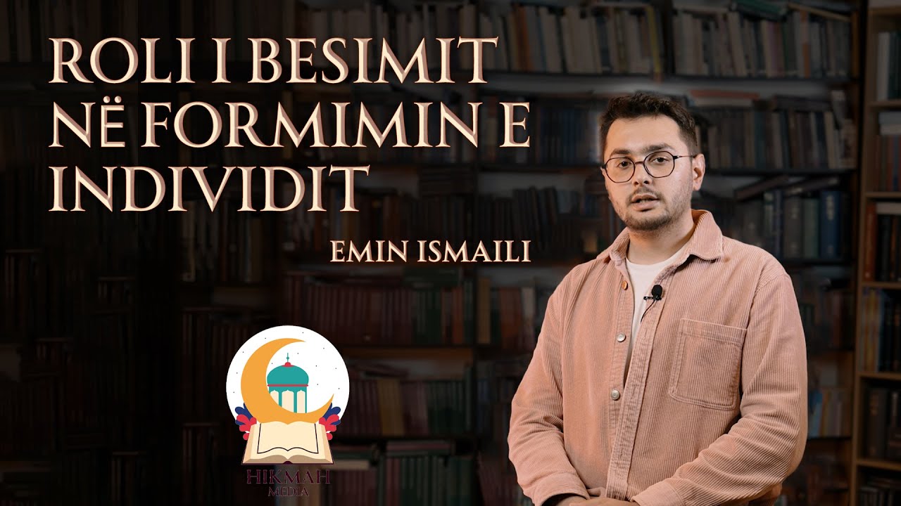Emin Ismaili - Roli i besimit ne formimin e individit - YouTube