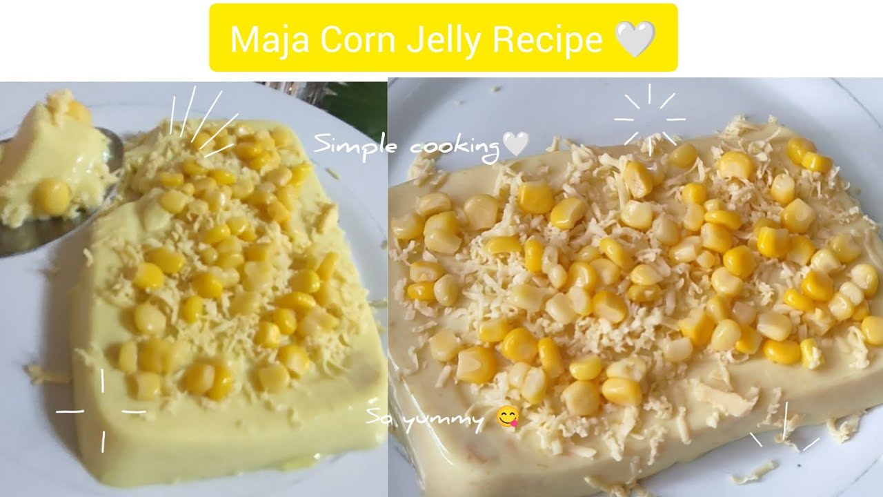 Maja Corn Jelly Recipe by mama, Labyu mudra🤍 December 2022 # ...