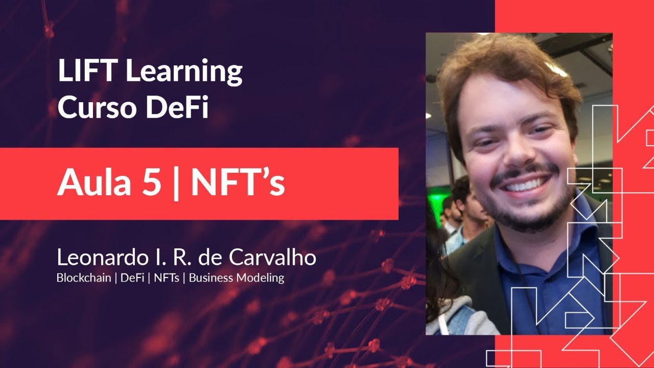 Aula 5 LIFT Learning - NFT (Prof. convidado Leonardo Carvalho) - YouTube