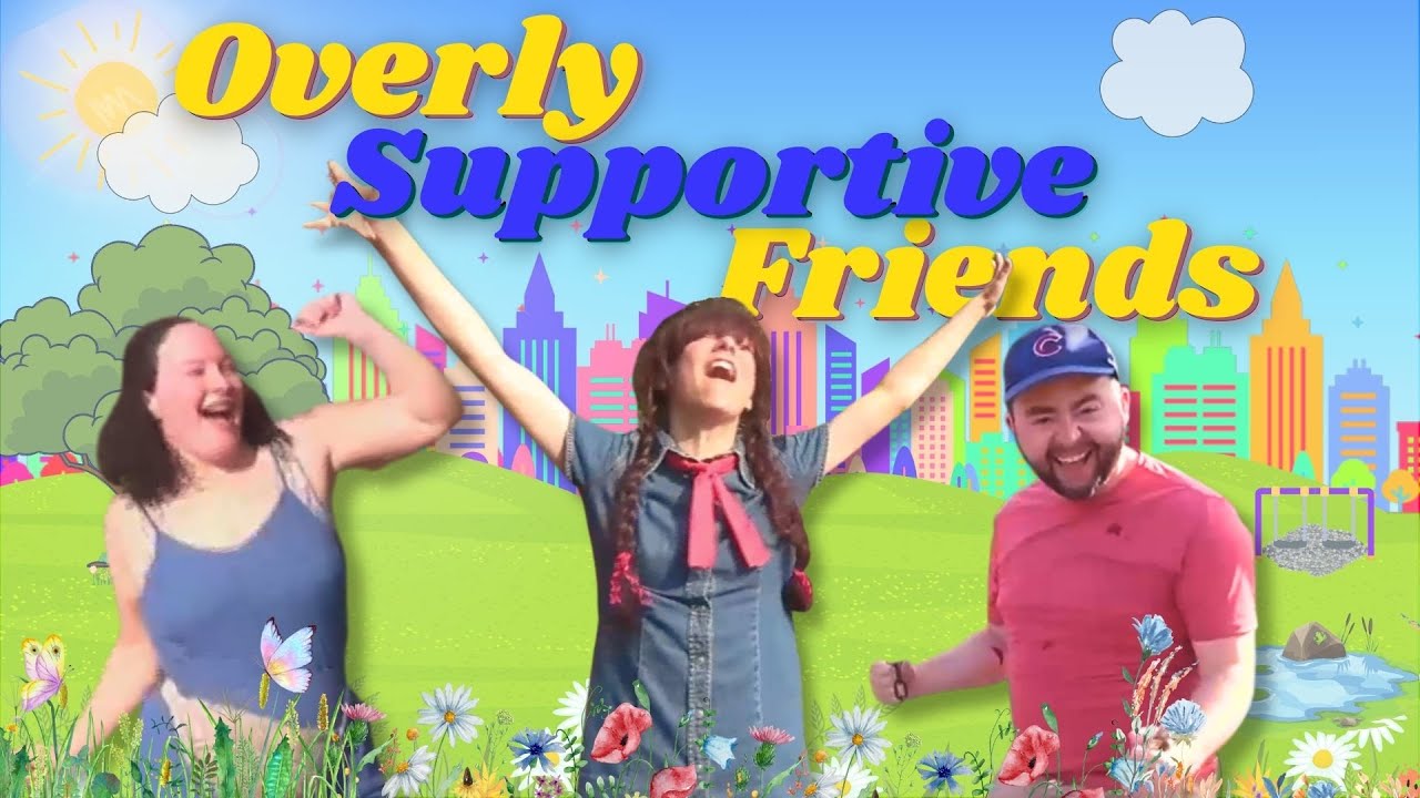 Overly Supportive Friends (S4 E1) - YouTube