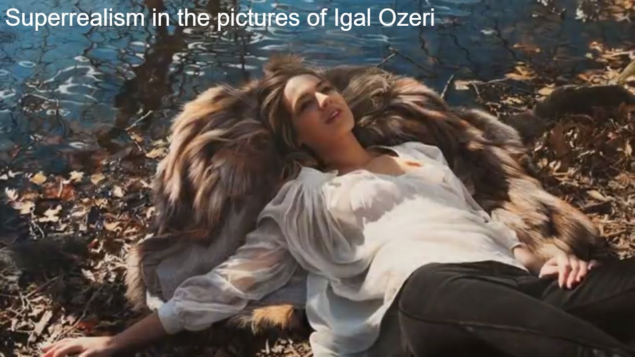 Суперреализм в картинах Игаля Озери.Superrealism in the pictures of ...
