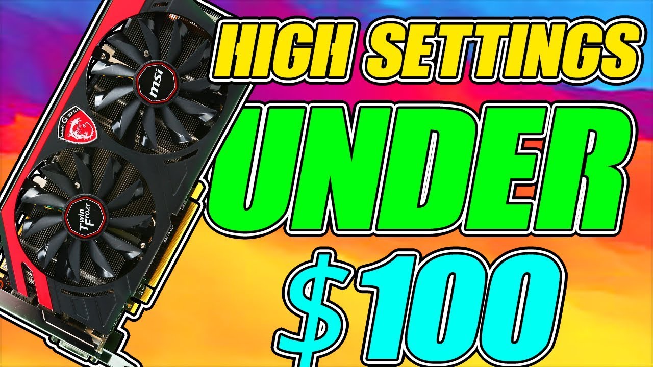 Best Budget Gaming GPUs For under $100 (2018) 💵 Top 5 Graphics Cards ...