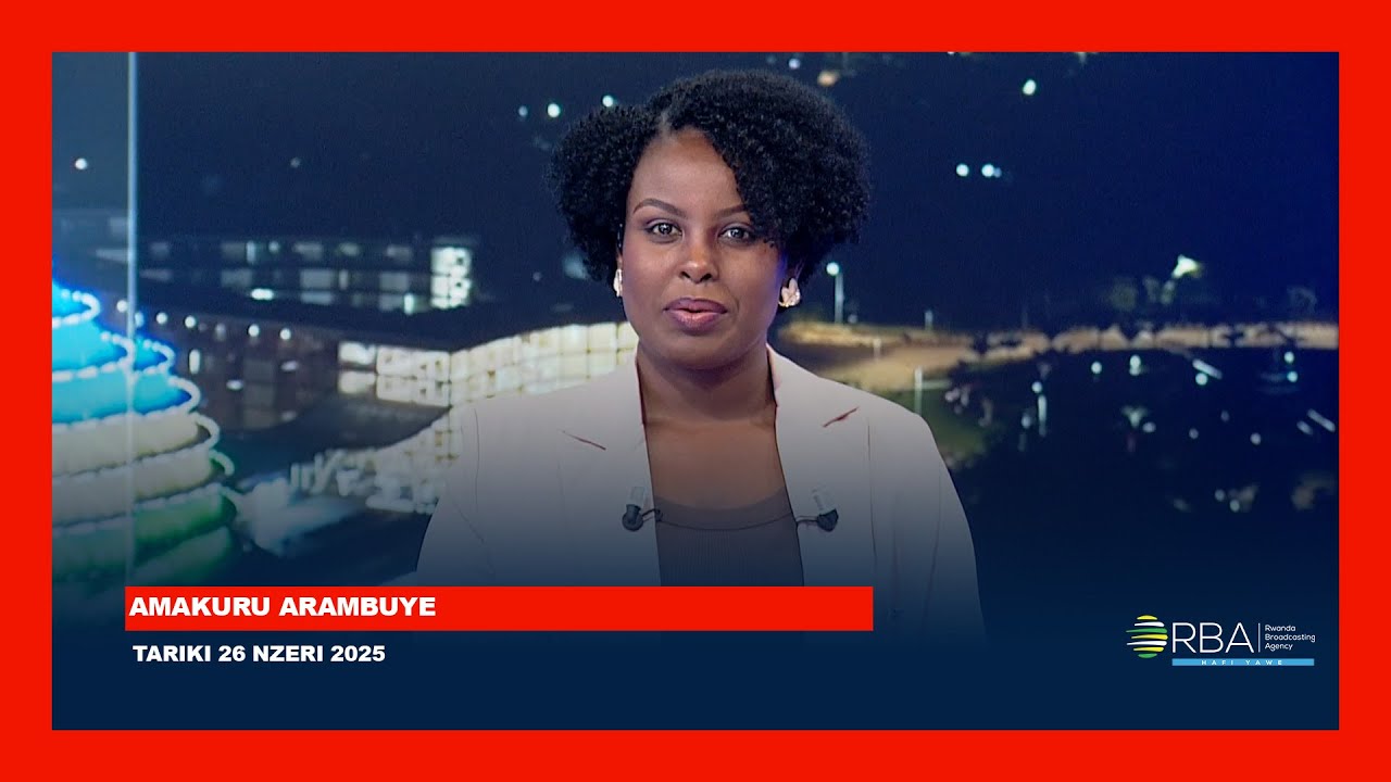 AMAKURU ARAMBUYE | Tariki 26 Nzeri 2025 - YouTube