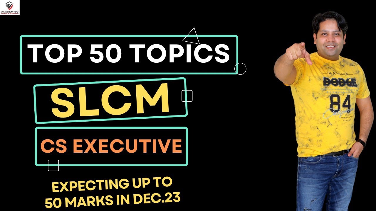 TOP 50 TOPICS | CS EXECUTIVE SLCM | SLCM REVISION | SLCM MARATHON ...
