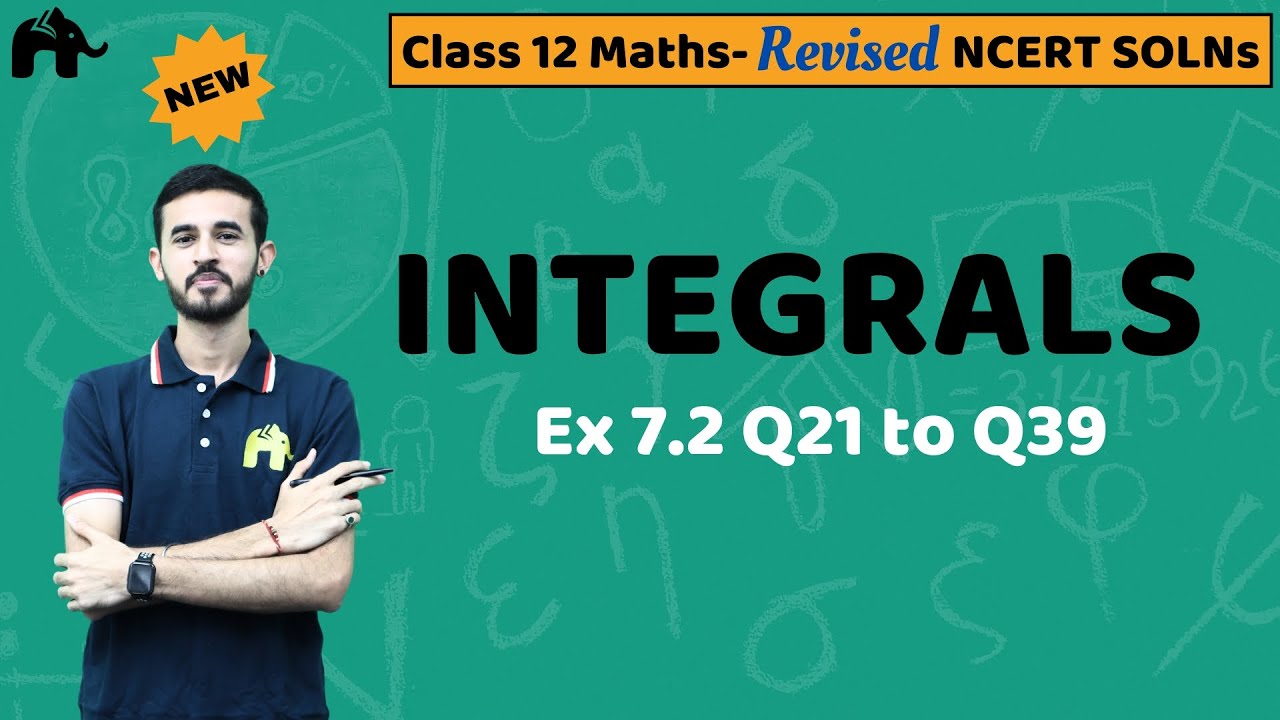 Integrals Class 12 Maths | Revised NCERT Solutions | Chapter 7 Exercise 7.2 Questions 21-39 ...