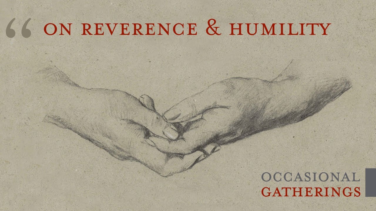 On Reverence & Humility - YouTube
