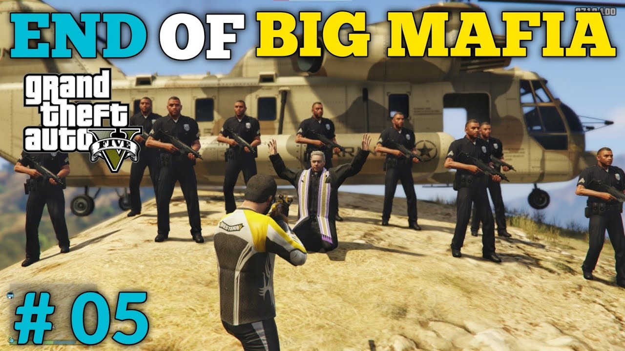 GTA 5 #05 THE END OF BIG MAFIA BIGGEST REVENGE FROM BIG MAFIA # ...