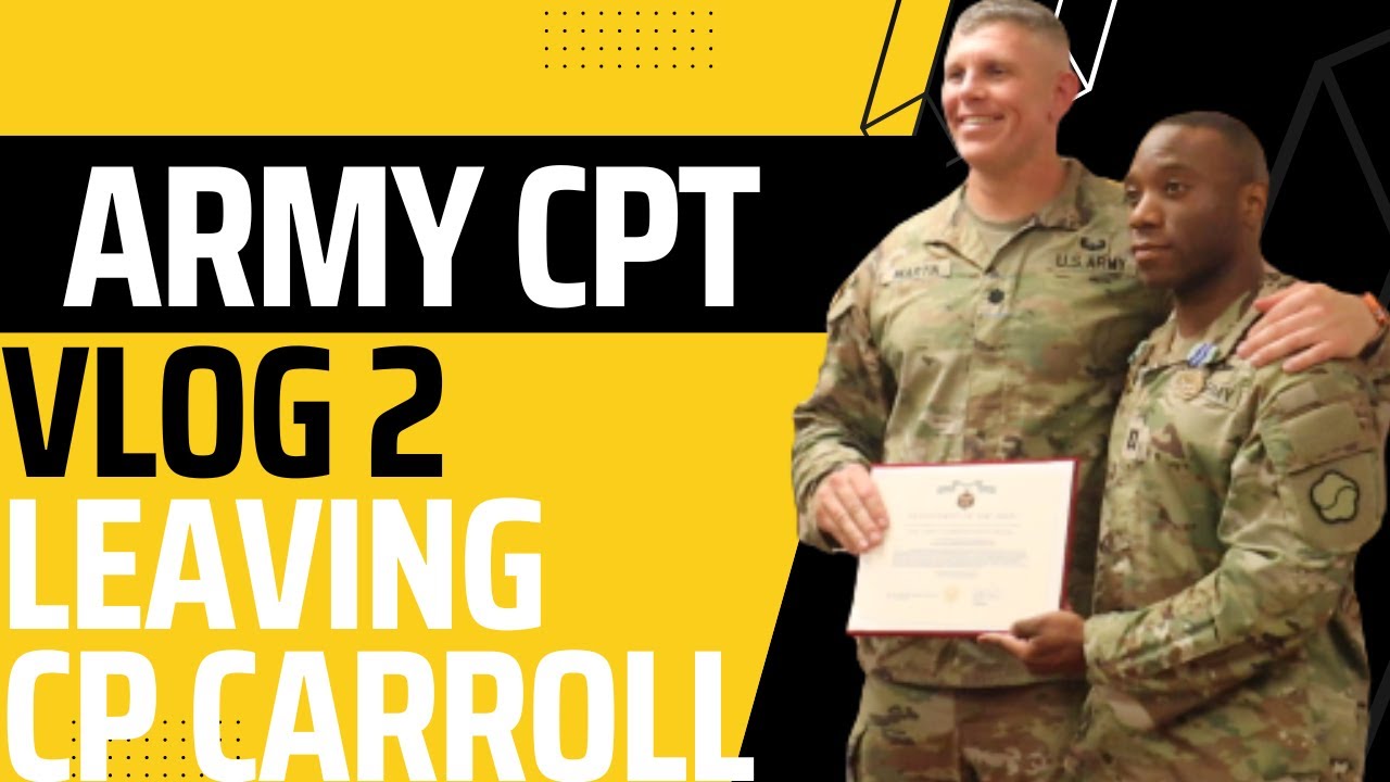 ARMY CPT VLOG 2 Leaving CP CARROLL - YouTube