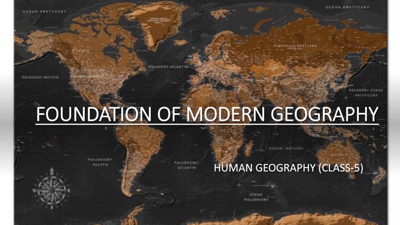 FOUNDATION OF MODERN GEOGRAPHY - YouTube