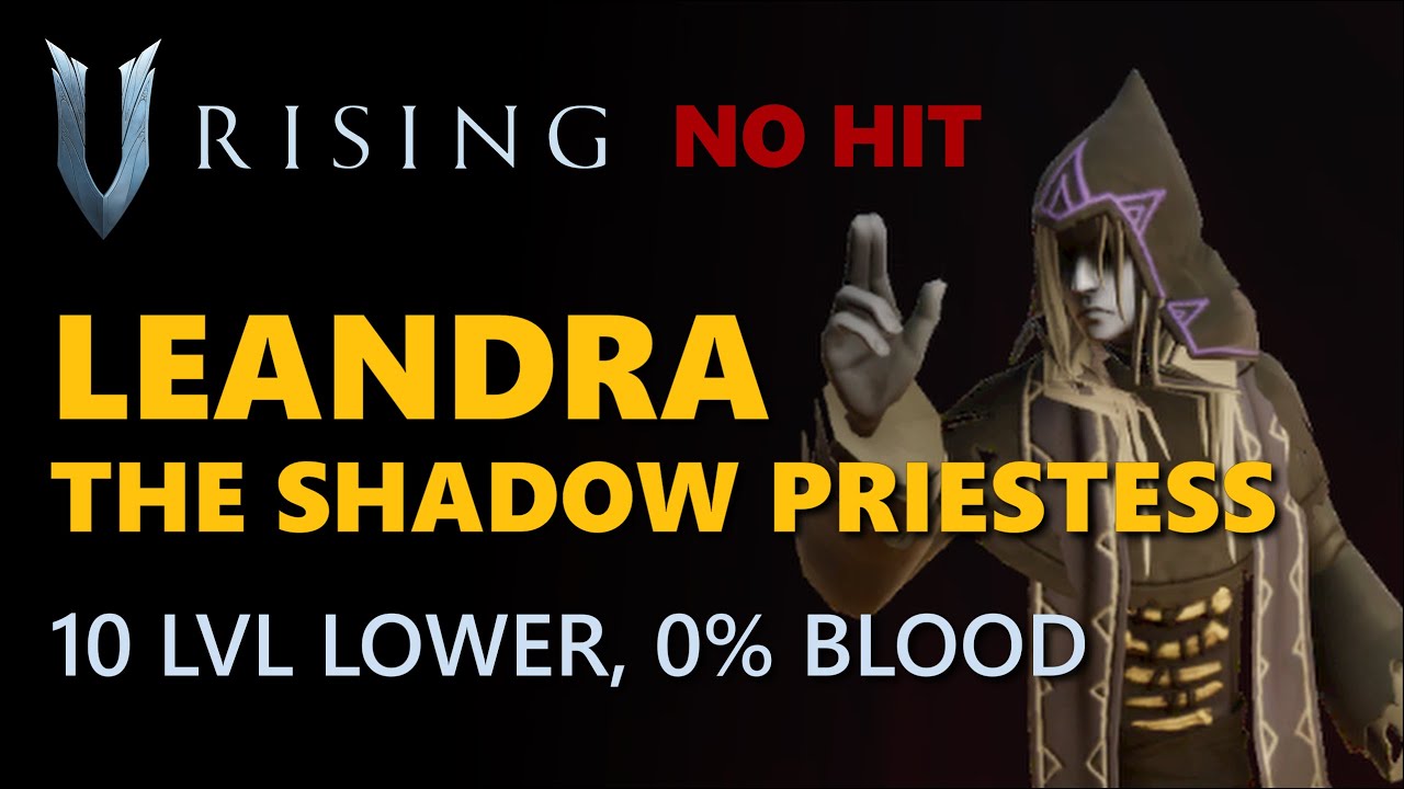 V Rising - Leandra the Shadow Priestess | 10 Levels Lower, Frailed | No ...