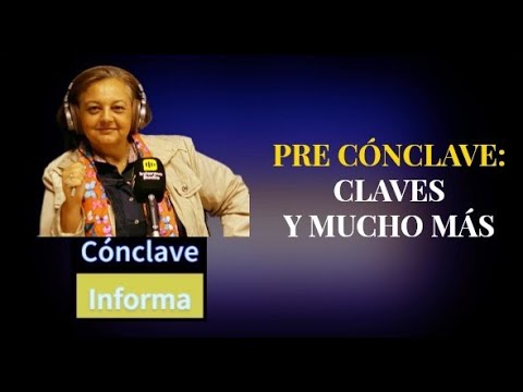 CLAVES DE PRE CÓNCLAVE - 25/4/2025 - YouTube