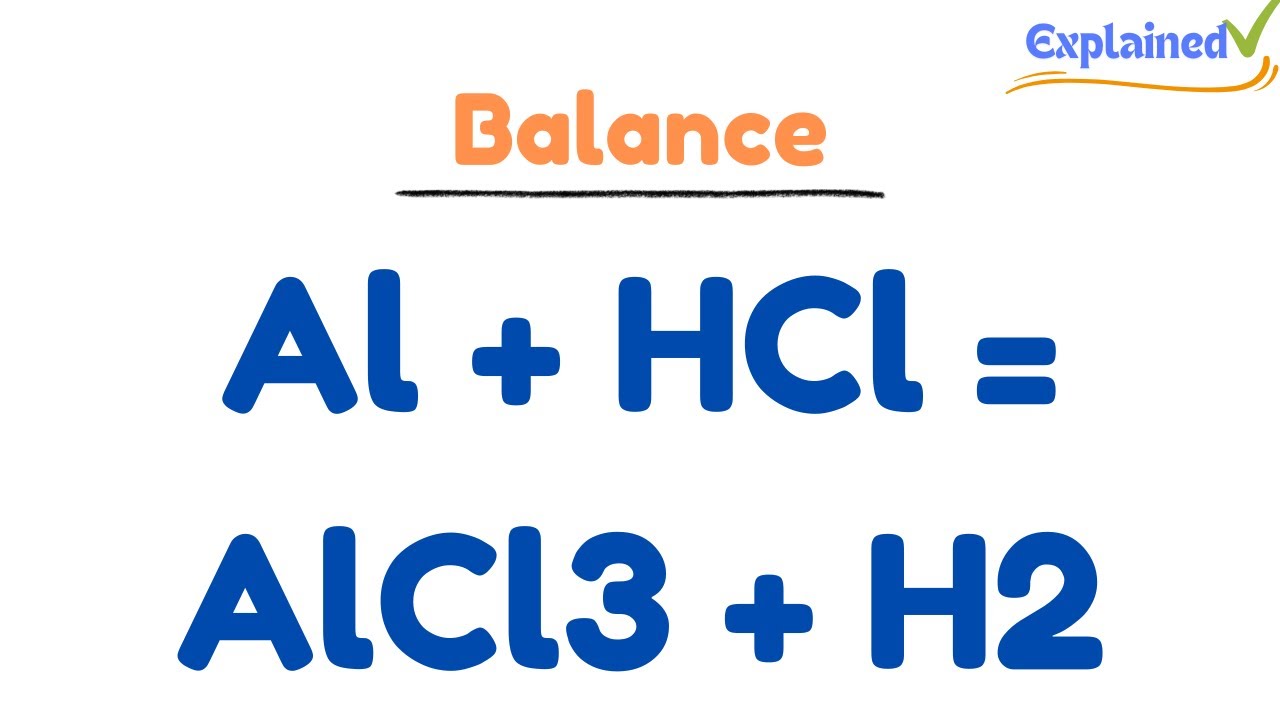 Balancing the Equation Al + HCl = AlCl3 + H2 (and Type of Reaction ...