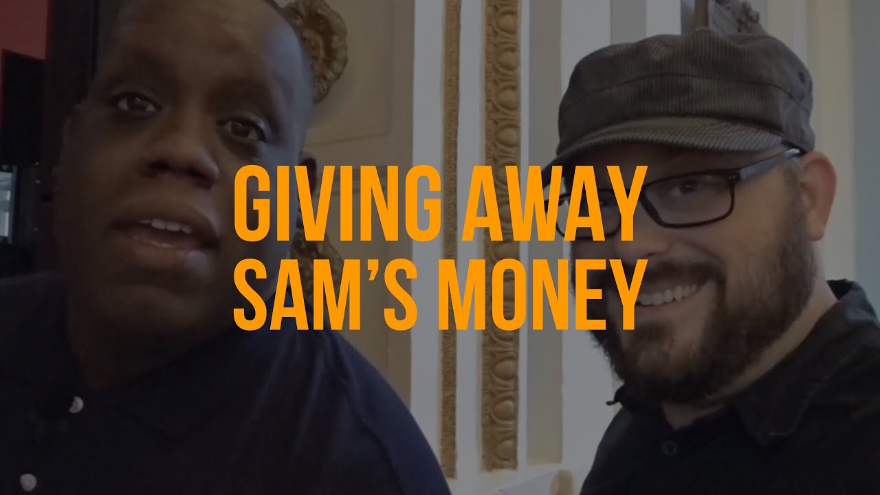 Giving Away Sam's Money - YouTube