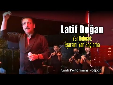 Latif Doğan - Yar Gelecek & Eşarbını Yan Bağlama (Canlı Performans)