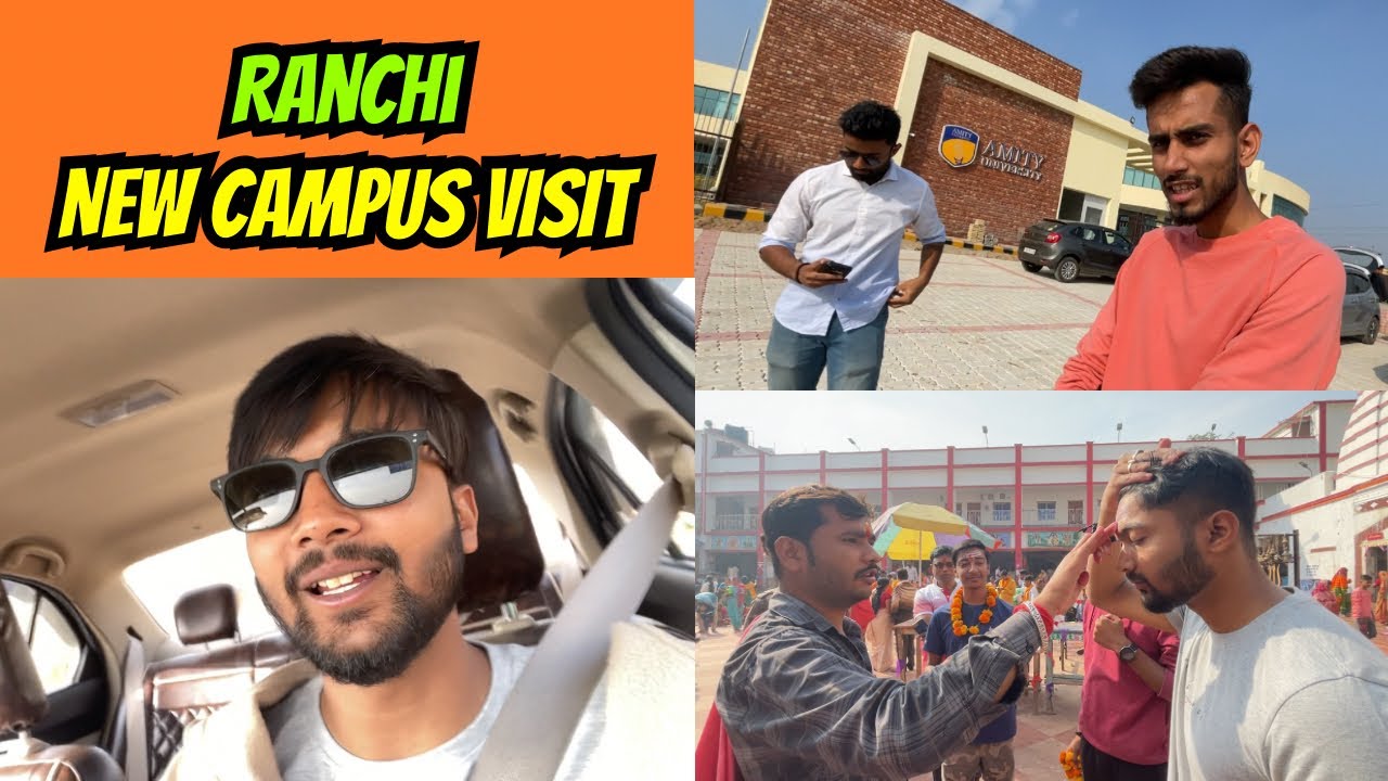 RANCHI AATE HI AMITY NEW CAMPUS VISIT | Ranchi Vlogs - YouTube