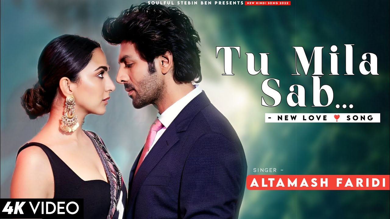 Tu Mila Sab Kuch Mila Altamash Faridi | Kartik Aryan, Kiara Advani ...