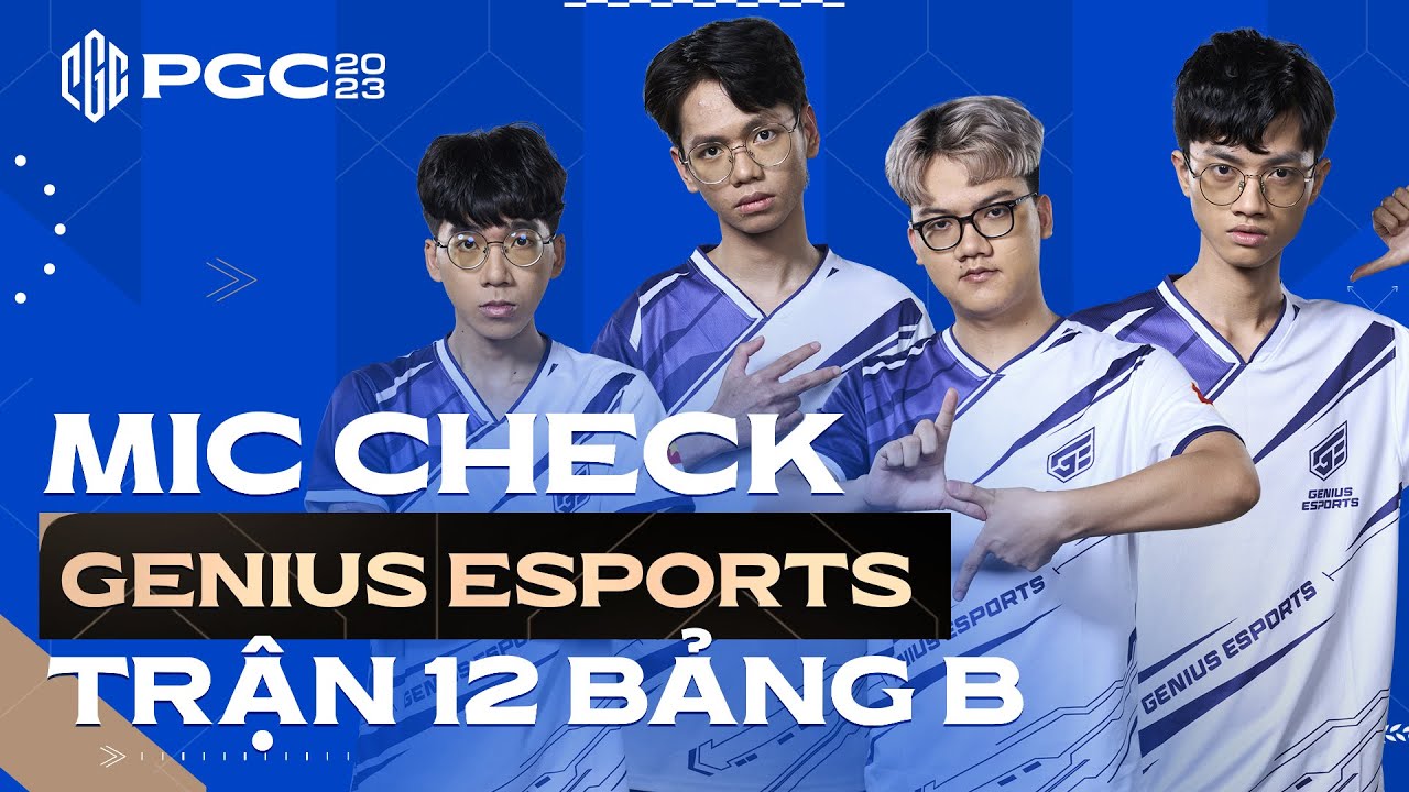 Mic-check trận TOP 1 với 11 kills của Genius Esports tại Vòng Bảng PGC ...