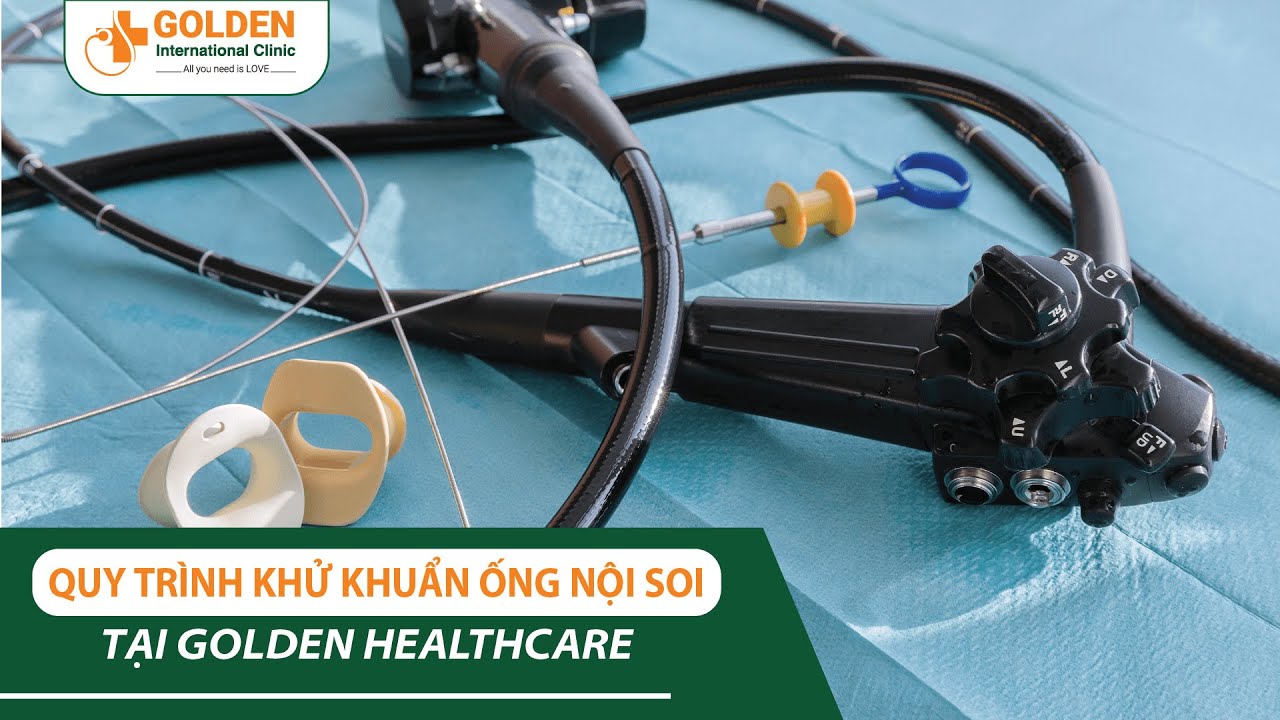 [PKDK_GOLDEN] - QUI TRÌNH KHỬ KHUẨN ỐNG NỘI SOI TIÊU HÓA - YouTube