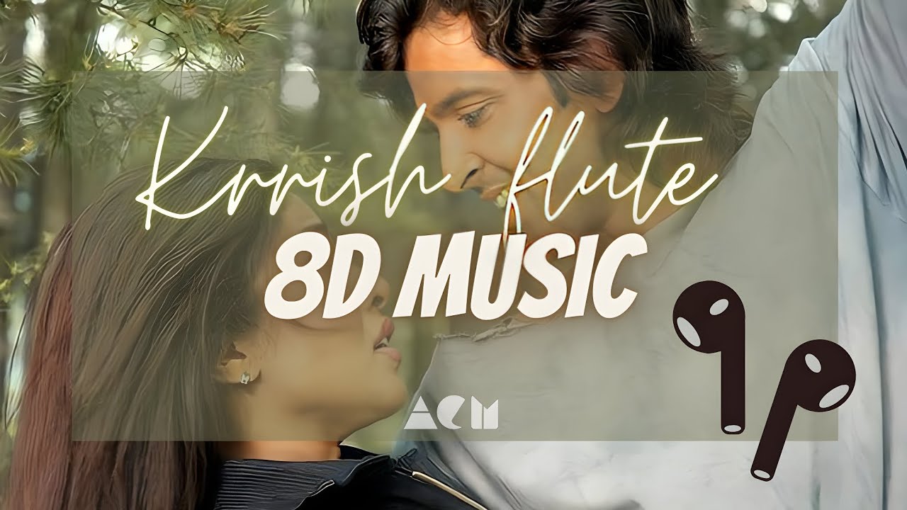 Krrish flute music 8D Sound By ACM. - YouTube