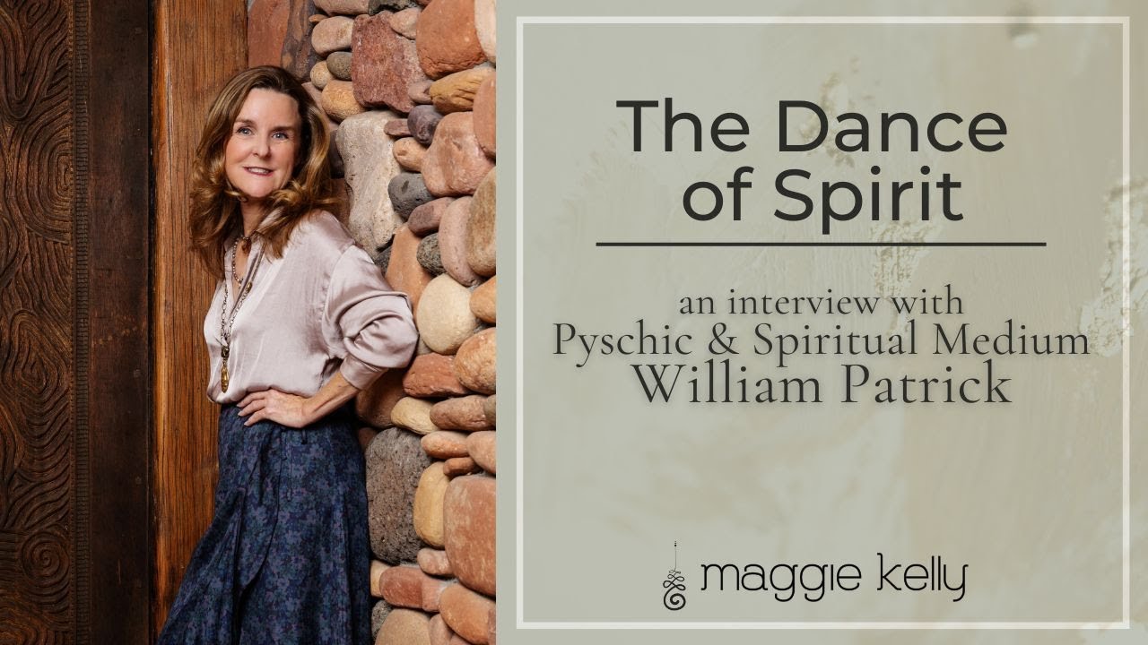 The Dance of Spirit - a Life Illuminated Interview with Psychic & Spiritual Medium William ...