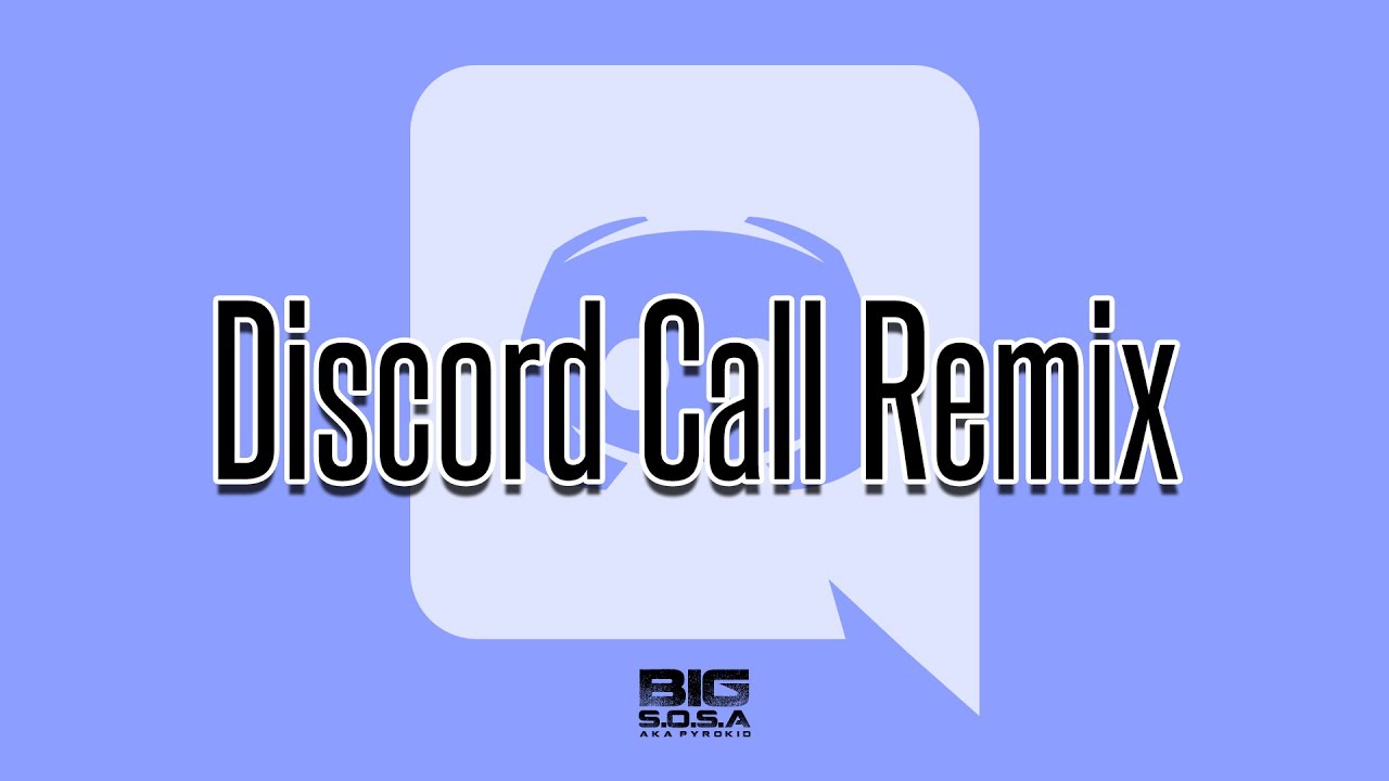 BIG S.O.S.A - Discord Call Remix [D/L Link in Desc.] - YouTube