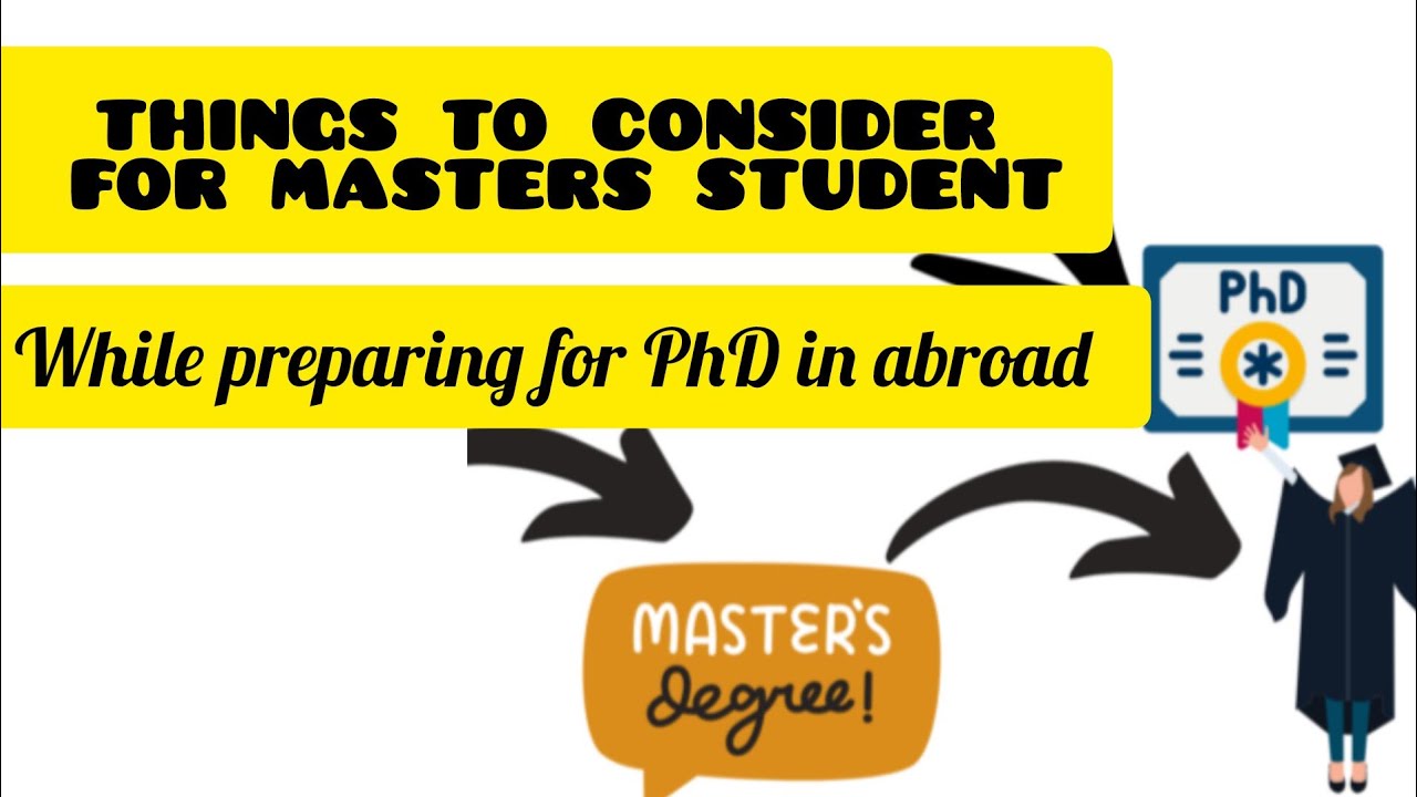 How Master's Students Can Prepare For Future PhD Position In Abroad? A ...