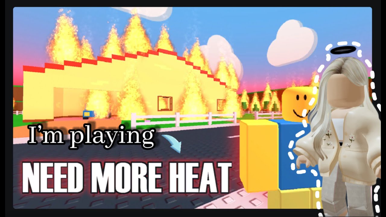 NEED MORE HEAT / Gameplay / Roblox / c: - YouTube