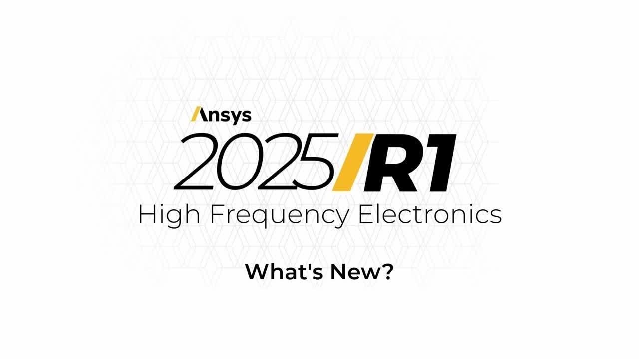 What's New in High Frequency Electronics | Ansys 2025 R1 - YouTube