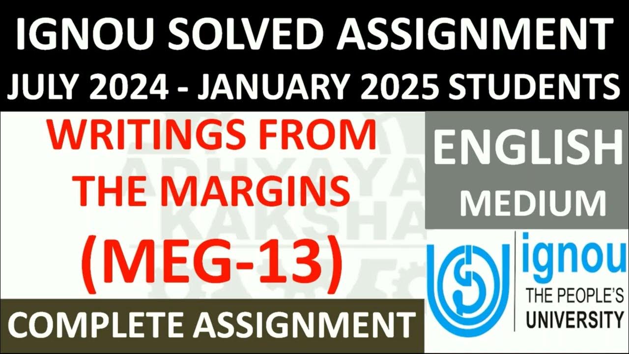 MEG 13 || WRITINGS FROM THE MARGINS || IGNOU SOLVED ASSIGNMENT 2024-2025 || JULY 2024 - JANUARY ...