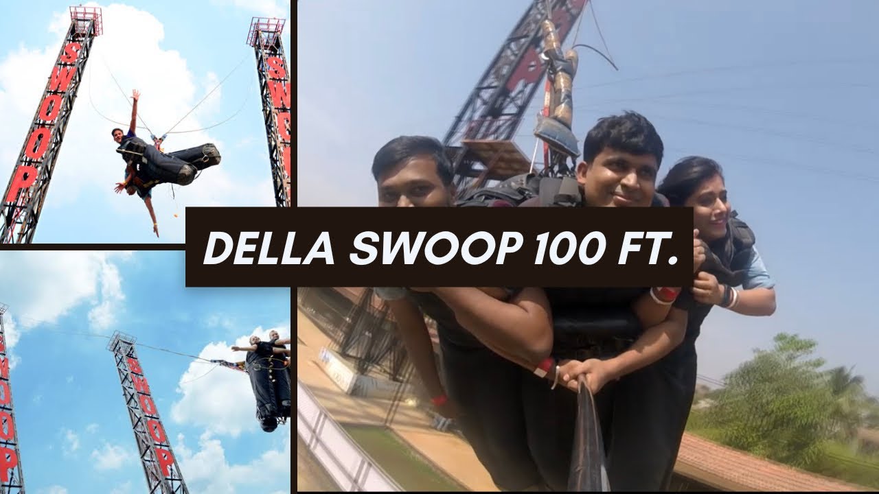 Della Swoop 100 feet | Extremely Exciting Ride | Della Adventure ...