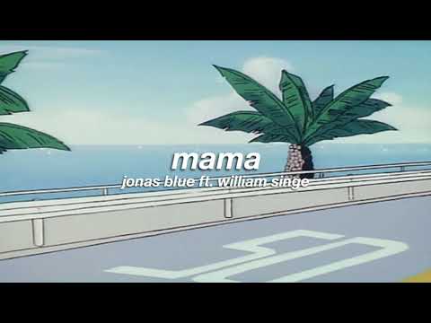 jonas blue ft. william singe - mama (slowed + reverb) ✧