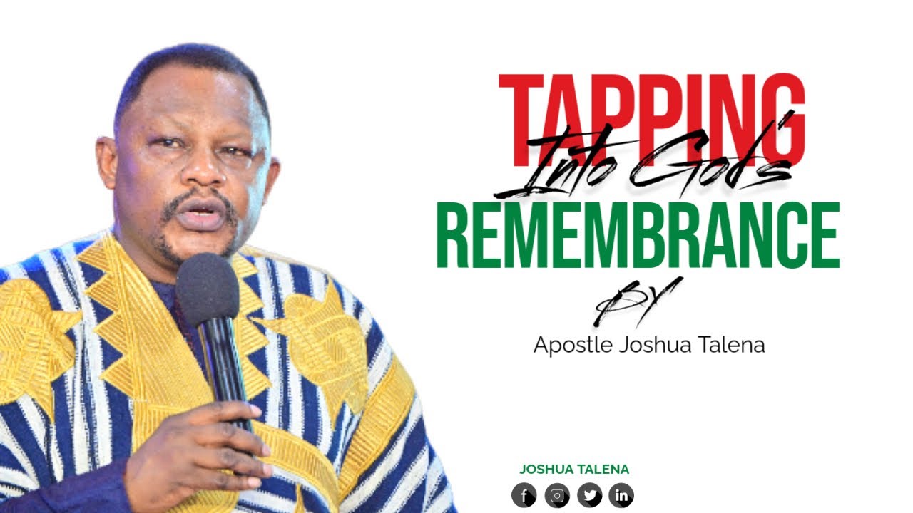Tapping into God's Remembrance by Apostle Joshua Talena - YouTube