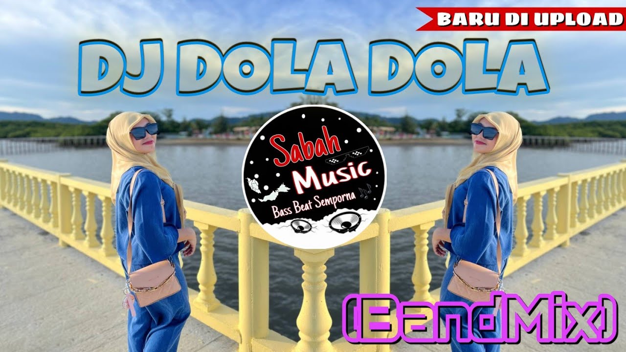 SABAH MUSIC - DJ DOLA DOLA(BANDMIX) - YouTube