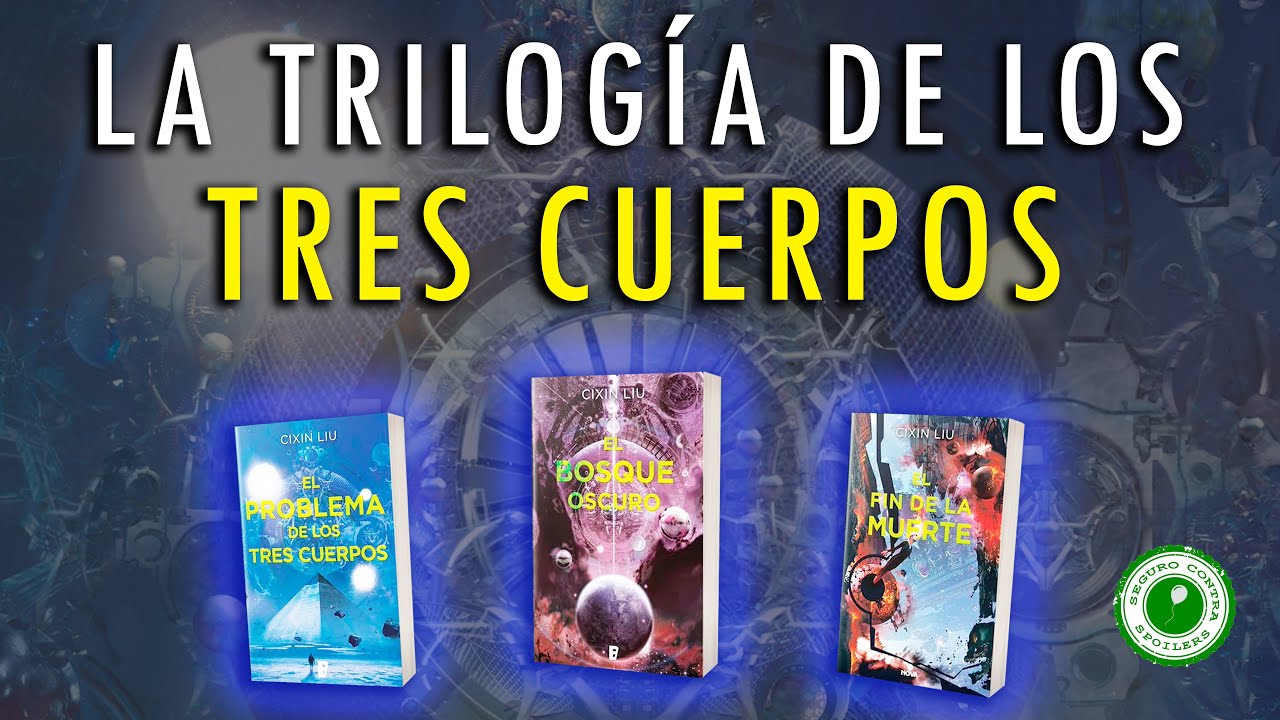 La Trilogía de los Tres Cuerpos: Así se revoluciona la ciencia ficción ...